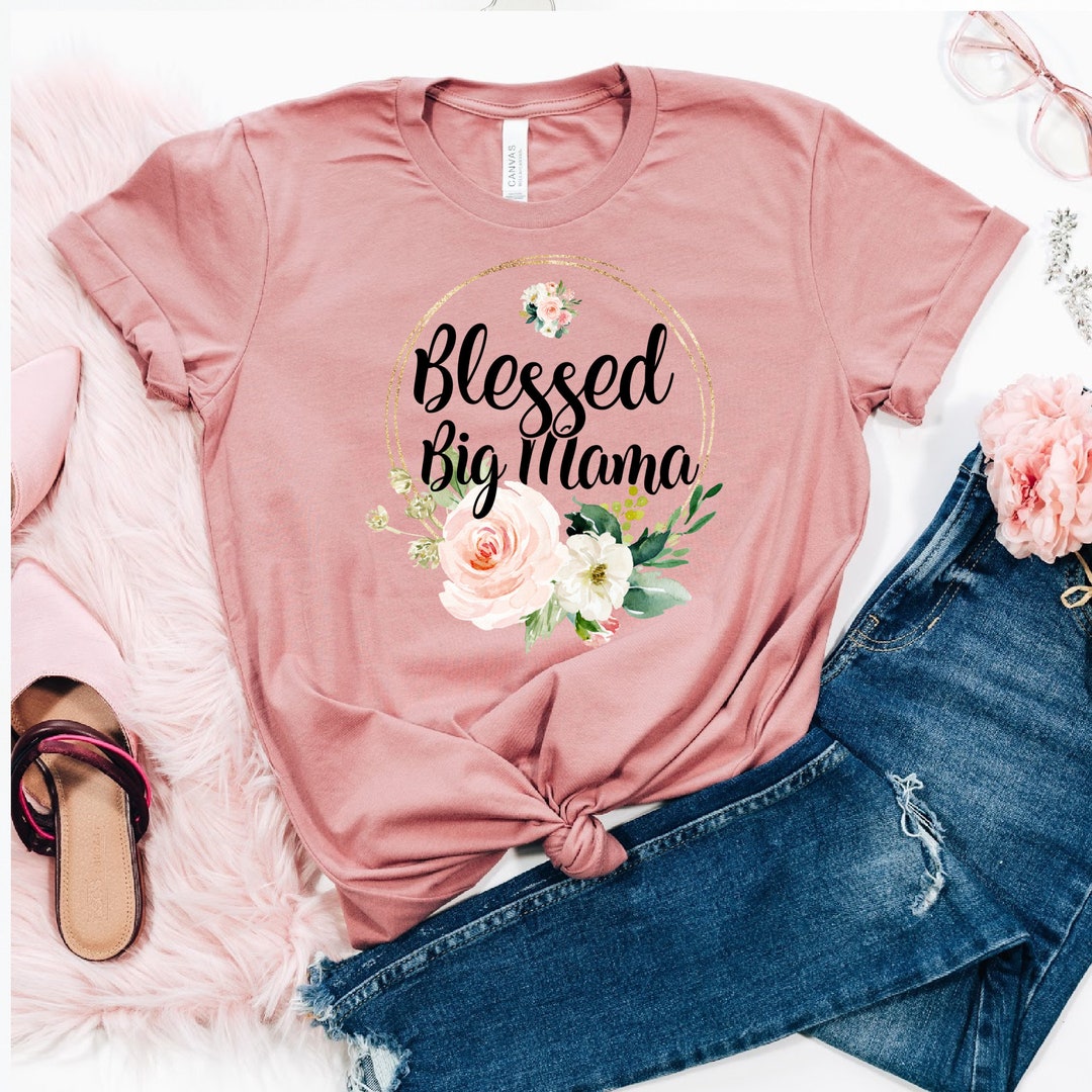 Blessed Big Mama Shirt for Big Mama for Mothers Day, Heather Colors ...
