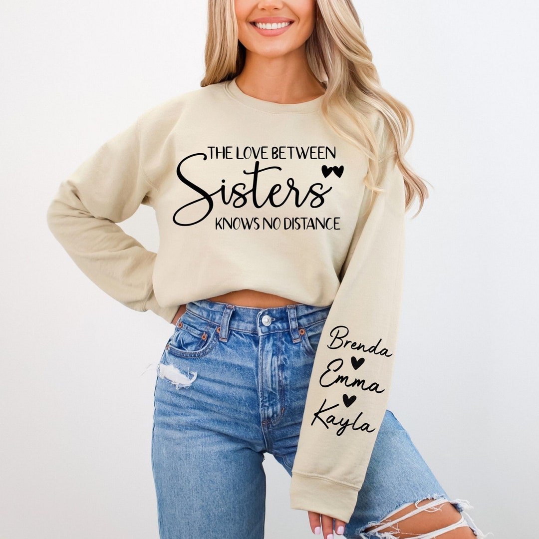 Personalized Sisters Sweatshirt With Names on Sleeve, Matching Sisters ...