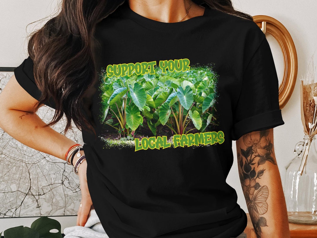 Hawaiian Kalo Patch Shirt, Support Your Local Farmers T-shirt, Aloha ...
