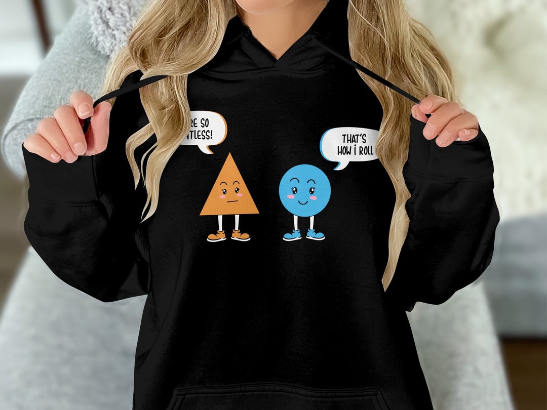 Funny Math Hoodie for Teacher, Triangle, Circle, Math Shapes, Math ...