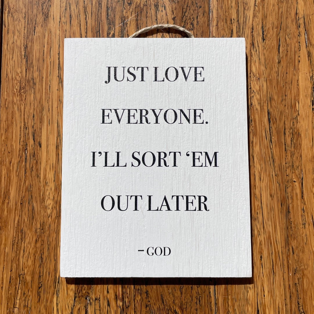 Just Love Everyone Wooden Signs With Quotes 50th Birthday - Etsy