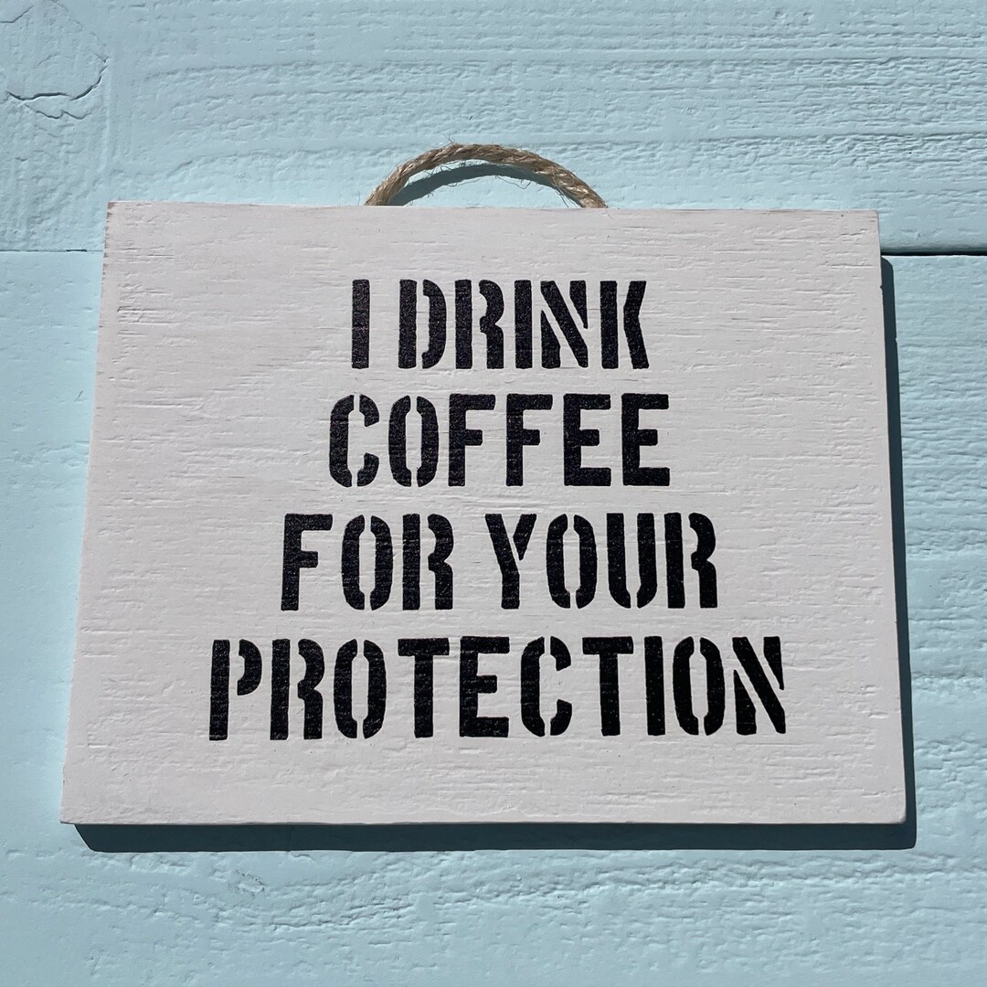 I Drink Coffee - Funny Signs for Kitchen - Coffee Sign - Coffee Lovers ...