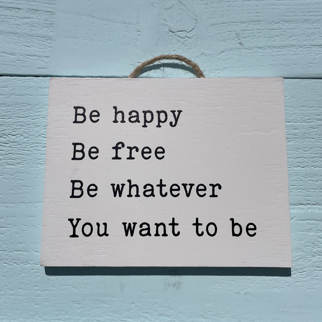 Be Happy - Wooden Signs With Quotes - Positive Quotes - College Student ...