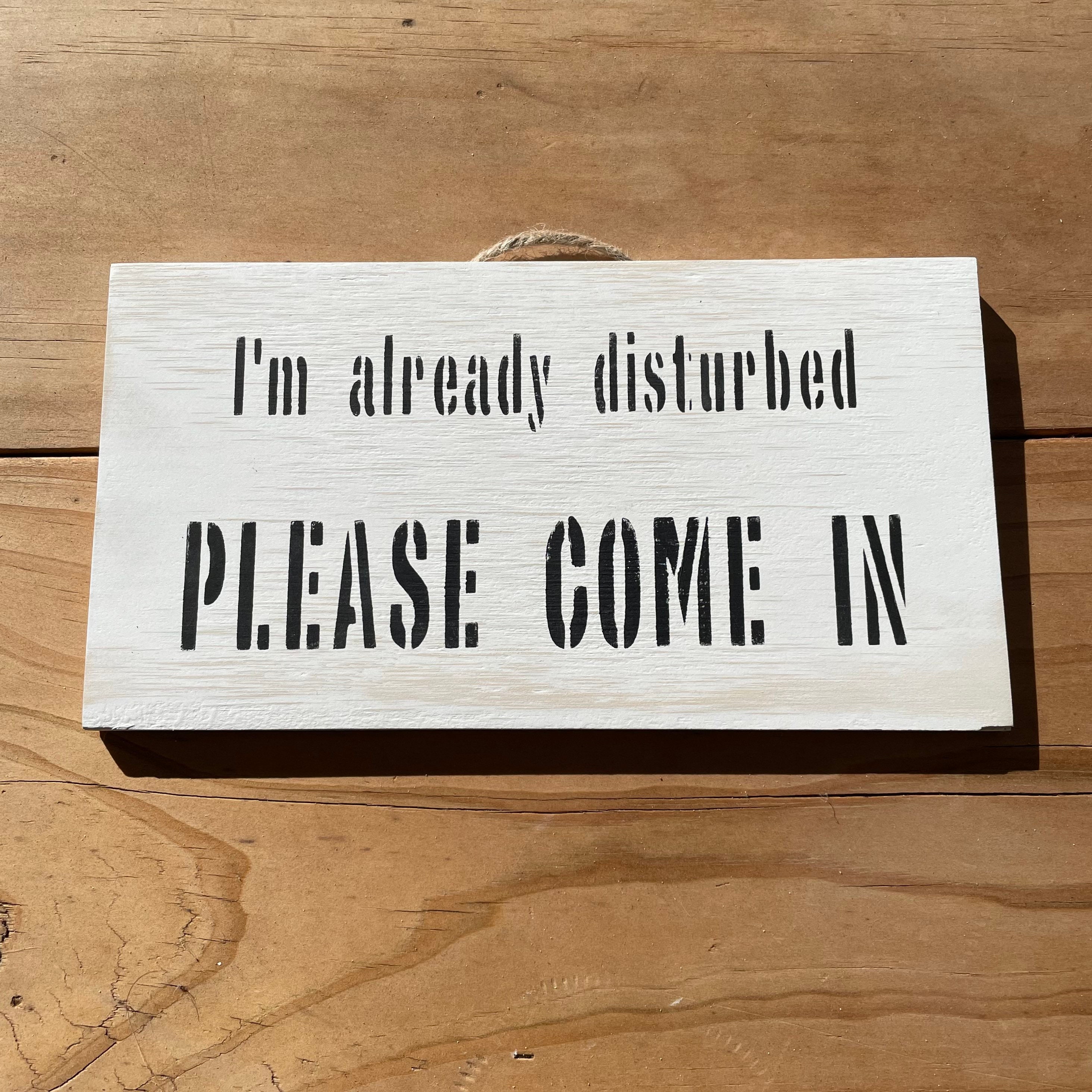 Im Already Disturbed Door Sign Porch Sign Porch Decor | Etsy