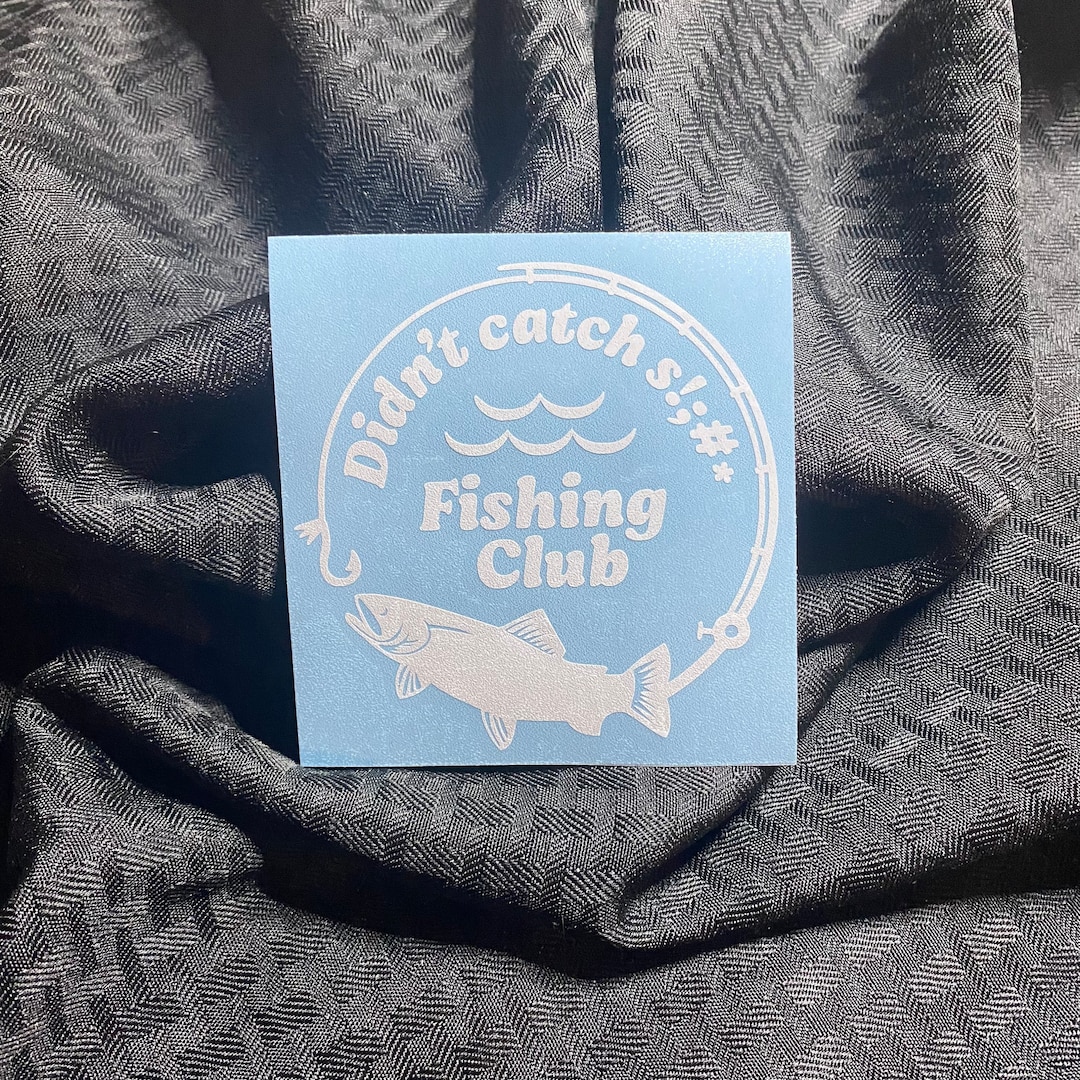 Didn't Catch Club Sticker - Etsy