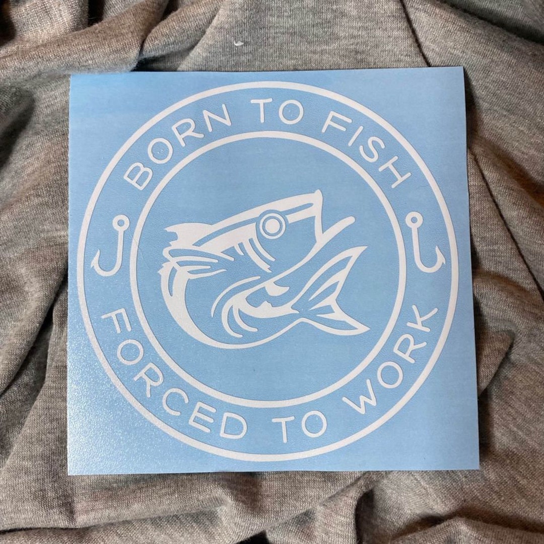 Born to Fish Vinyl Sticker - Etsy