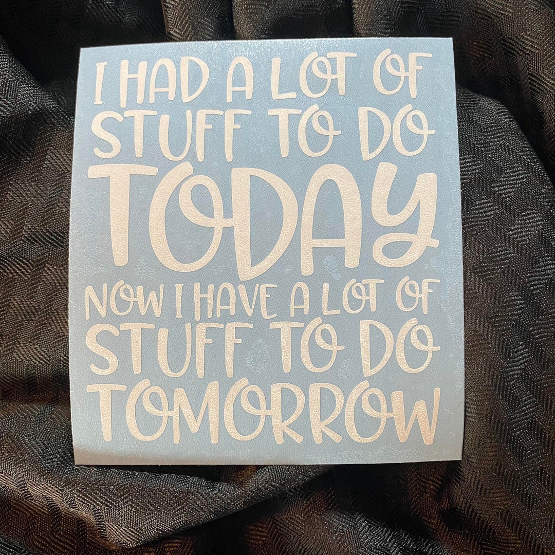 Stuff to Do Today Funny Vinyl Sticker White - Etsy