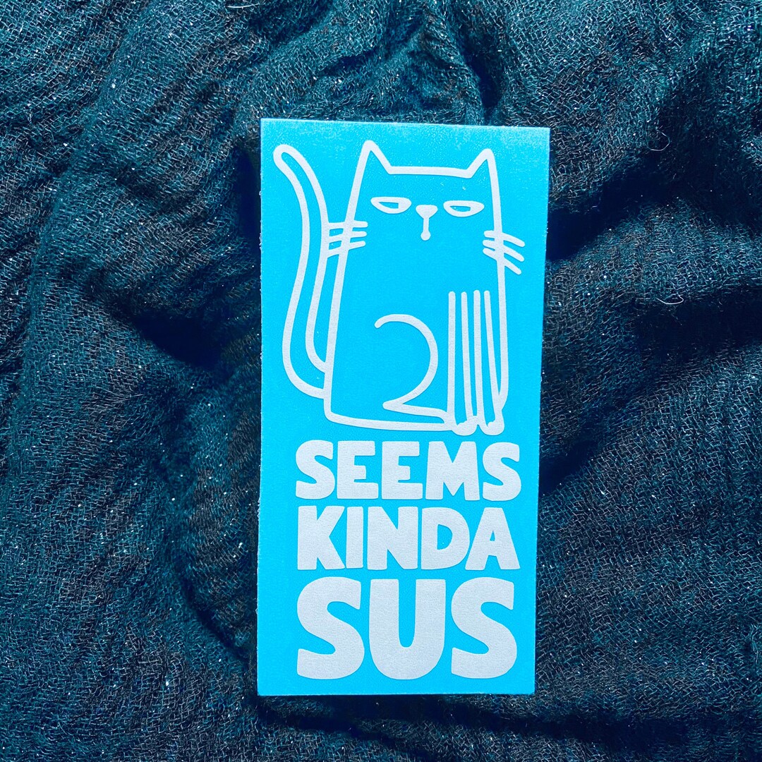 Seems Kinda Sus Vinyl Sticker - Etsy