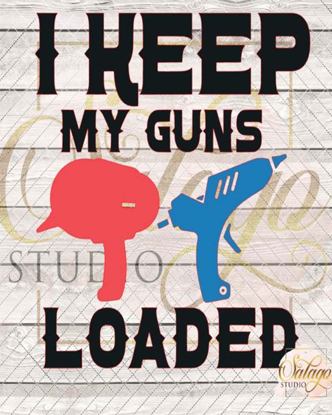 Craft Guns Loaded, Instant Download, SVG, PNG, Craft Tshirt, ATG, Glue ...