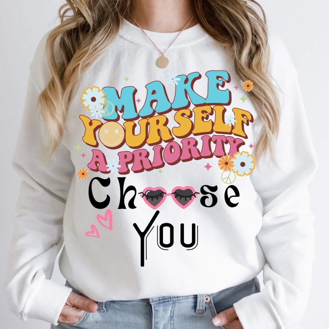 Make Yourself Priority Png, Selfcare Png,sublimation Design Png, Flower ...