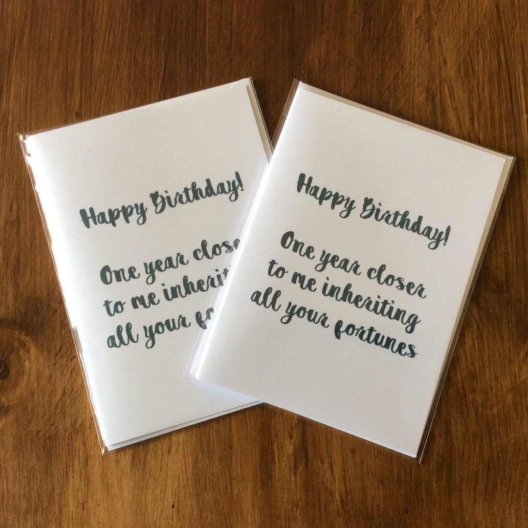 Inheritance Funny Birthday Card Quote, Folded Card & Envelope, 8x6" 7x5 ...