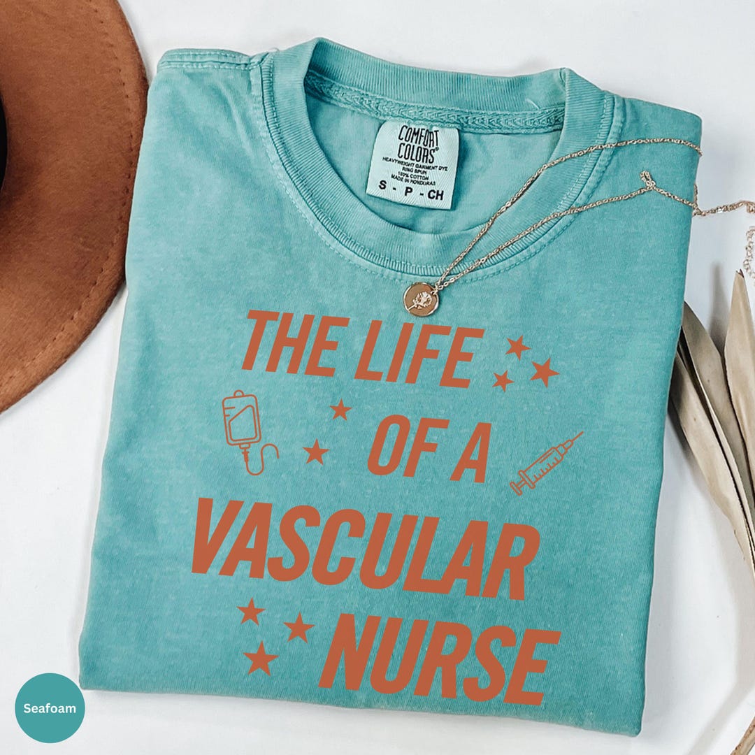 The Life of a Vascular Access Nurse Shirt, Comfort Colors VAT T-shirt ...