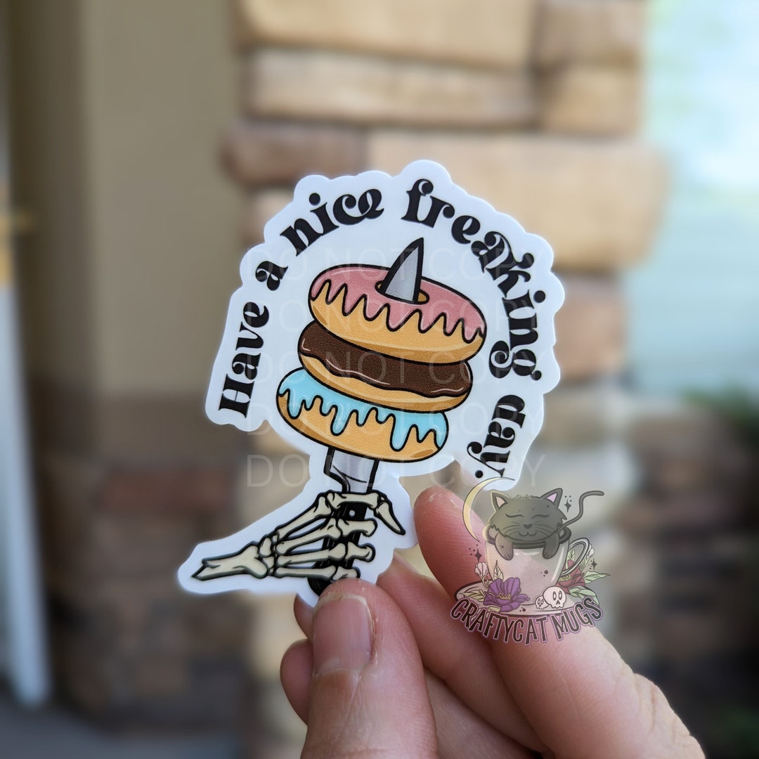 Cute Skeleton Sticker Cute Sticker Have a Nice Freaking Day - Etsy