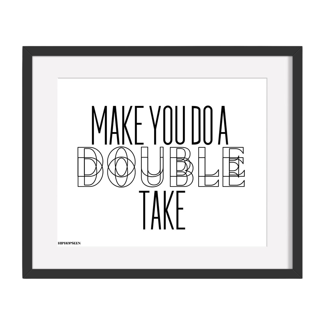 Make You Do A Double Take Hip Hop Poster, Hip Hop Art Design, Rap ...