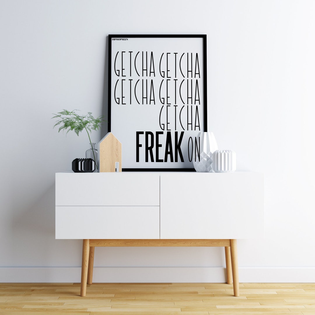 Getcha Getcha Freak On Hip Hop Poster, Hip Hop Art, Rap Lyric Wall Art ...