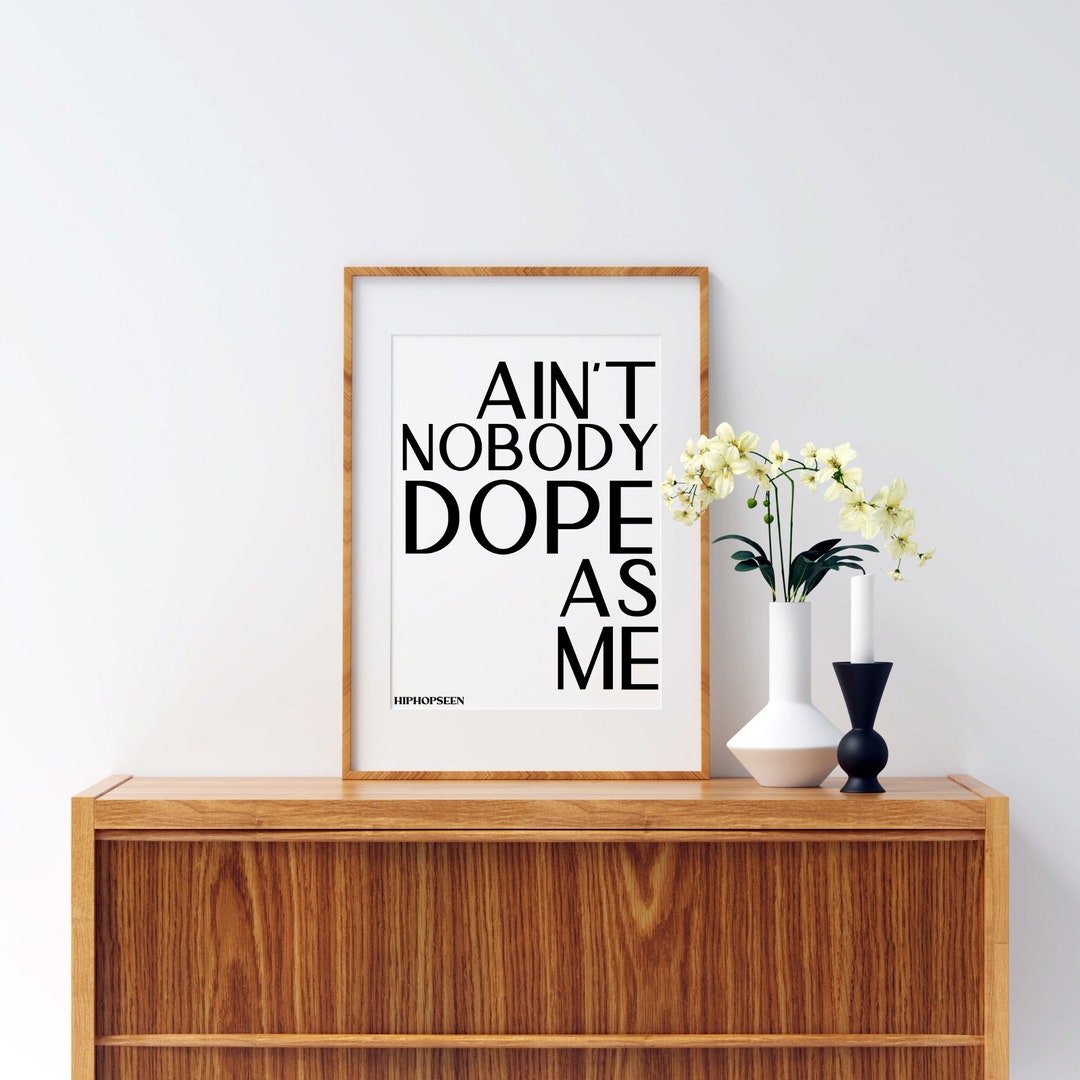 Ain't Nobody Dope as Me Hip Hop Lyric Poster Printed or Framed ...