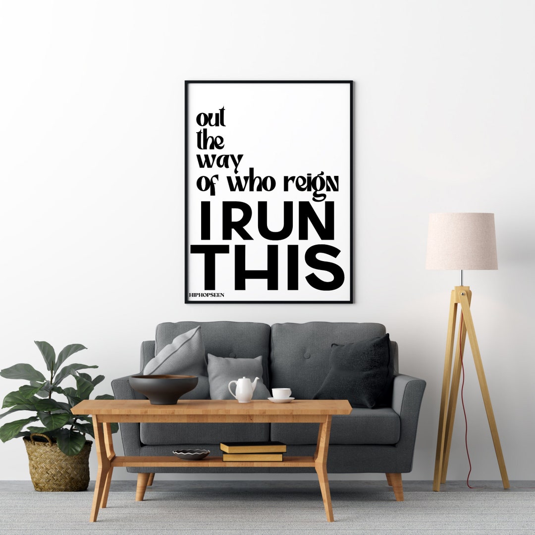 Out the Way of Who Reign I Run This Hip Hop Inspired Poster ...
