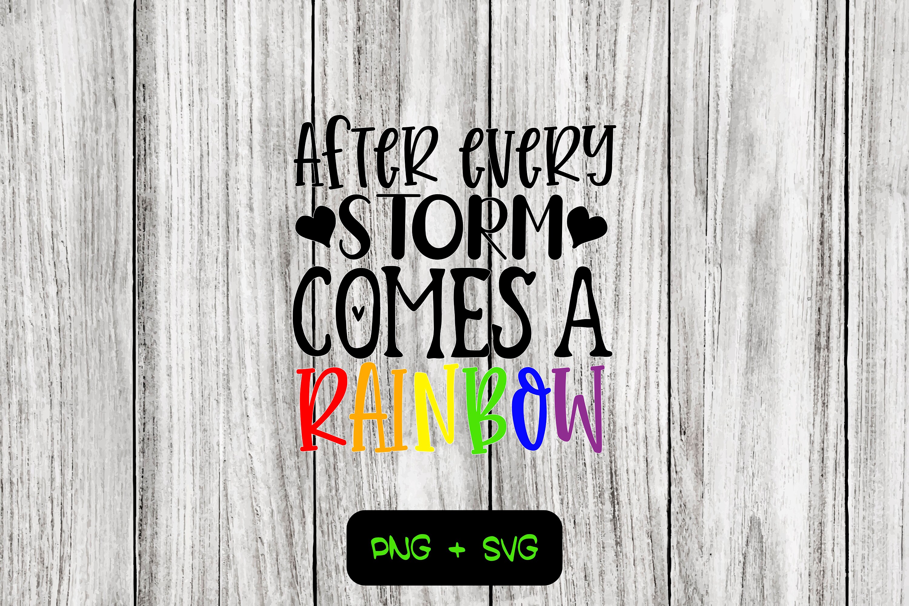 After Every Storm Comes A Rainbow SVG PNG Files - Instant Download - Etsy