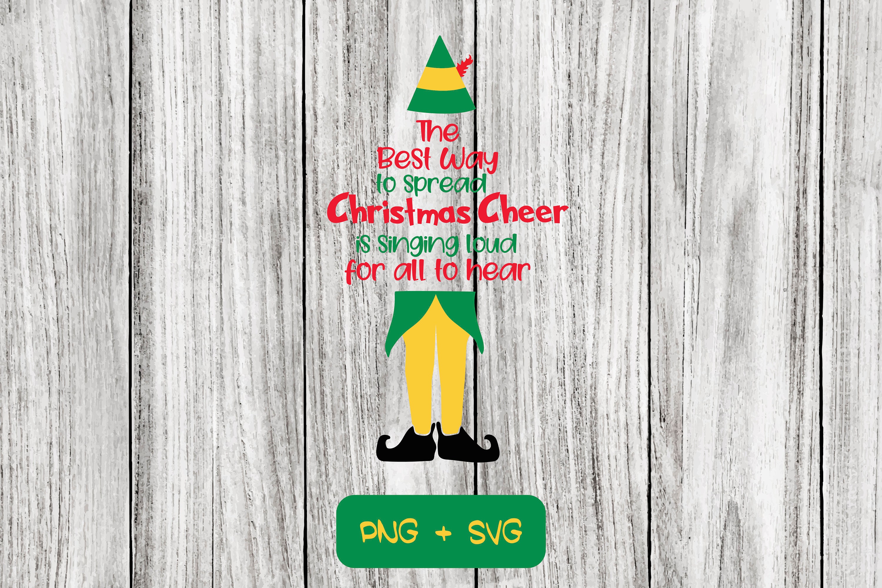 The Best Way To Spread Christmas Cheer Elf Svg Png Files Etsy