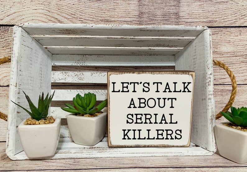 Let's Talk About Serial Killers Serial Killer Sign | Etsy