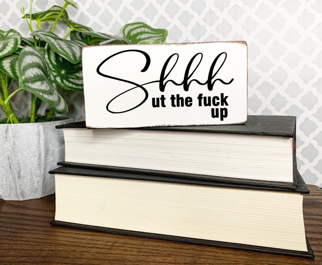 Offensive Sign, Rude Home Decor, Shut the F Up, Inappropriate Gifts ...