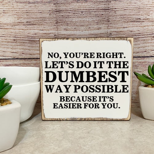 Sarcastic Shelf Sitter Sign Hilarious Office Desk Signs - Etsy
