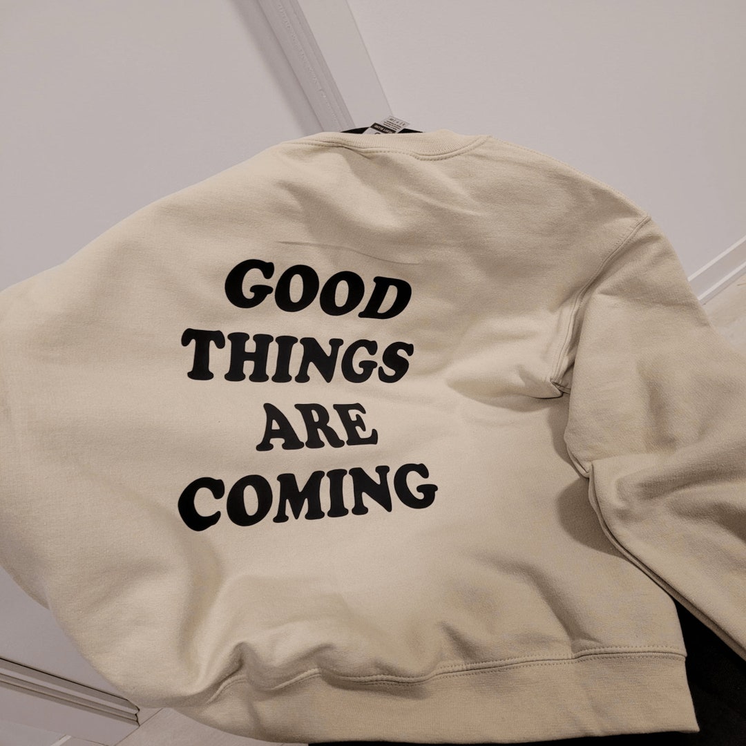 Good Things Are Coming Crewneck, Mental Health Matters Sweatshirt, Gift ...