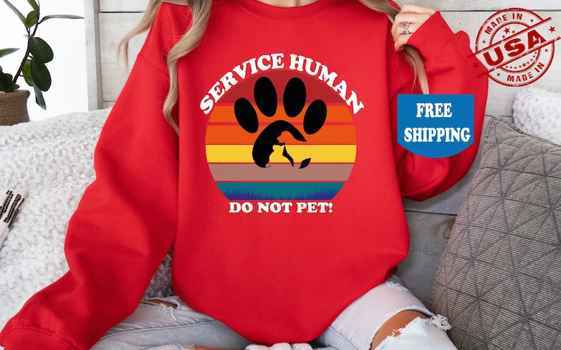 Service Human Do Not Pet Sweatshirt Dog Lover Funny Dog Mom Gift Dog Dad Gift Valentines Day ...