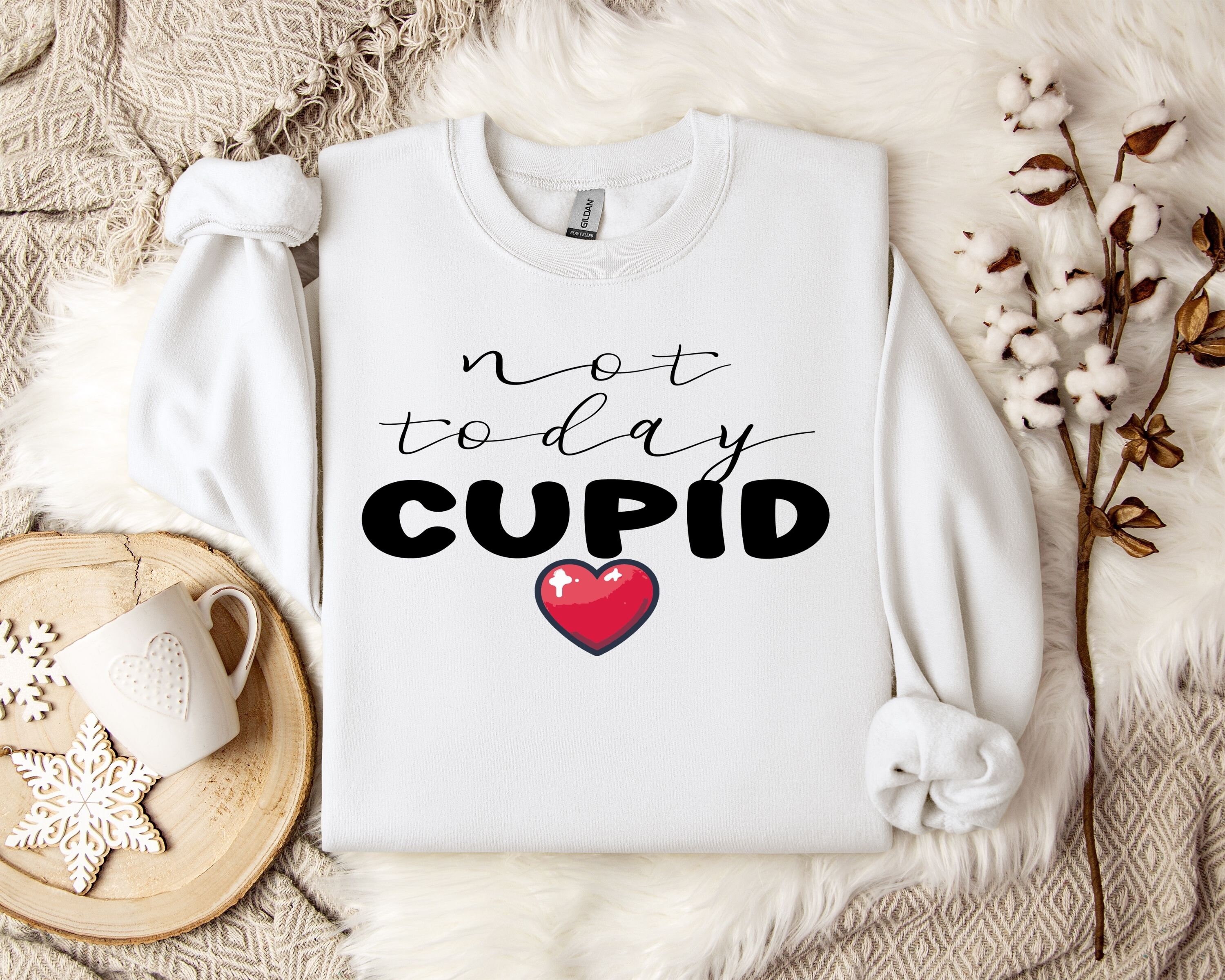 Not Today Cupid Sweatshirt Valentine Sweatshirt Funny Womens - Etsy