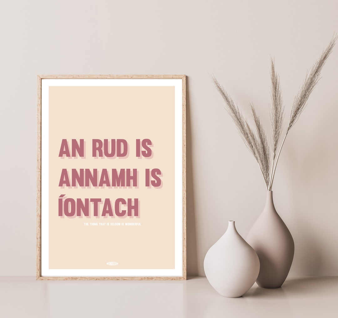 IRISH PRINT an Rud is Annamh is íontach the Thing That is Seldom is ...