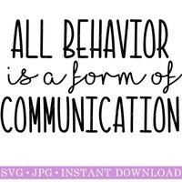 All Behavior is a Form of Communication SVG Png, All Behavior Form of ...