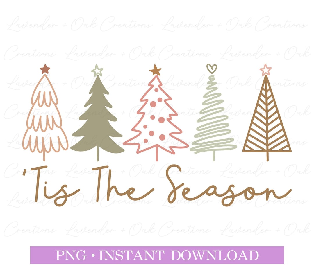 Tis the Season | Christmas Trees | Digital File | PNG | Instant ...