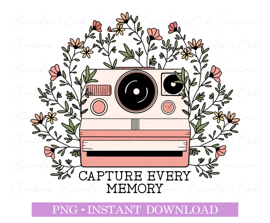Capture Every Memory | Digital File | PNG | Instant Download | Cut ...