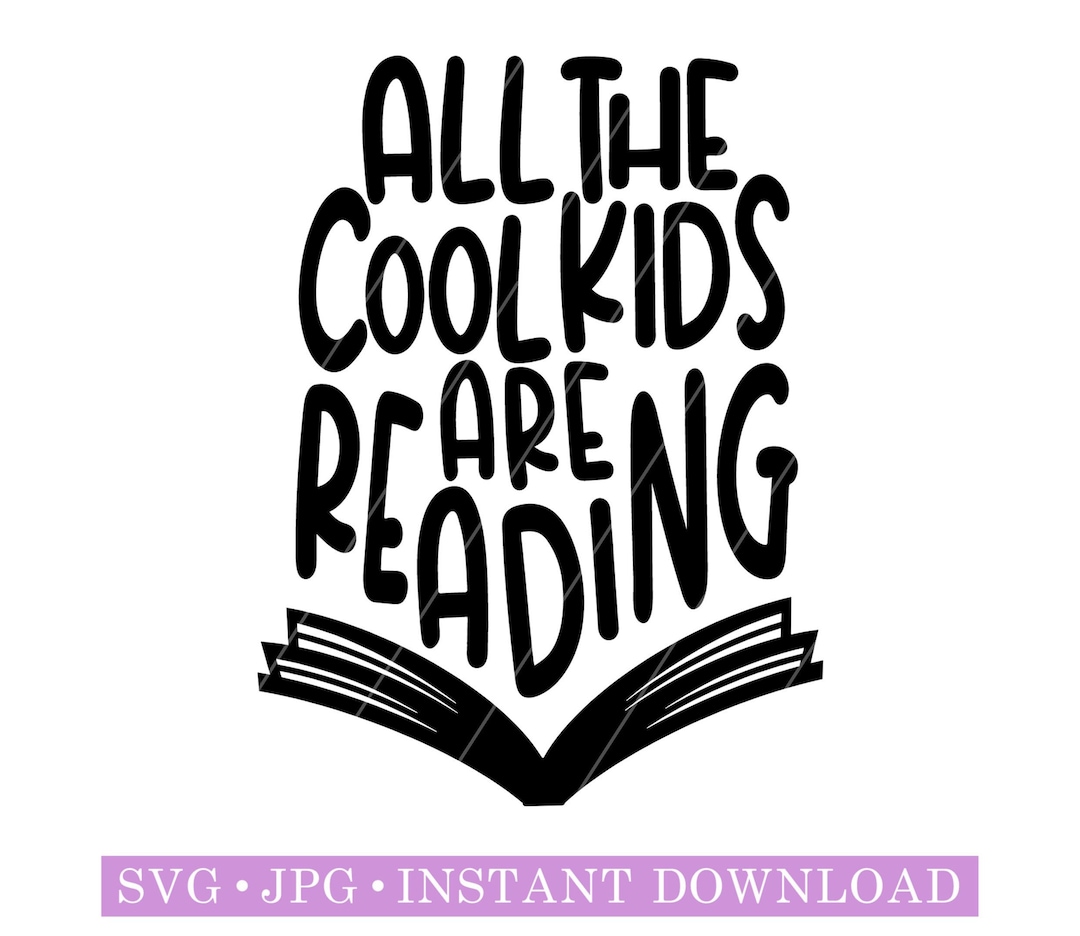 All the Cool Kids Are Reading Digital File SVG JPG - Etsy