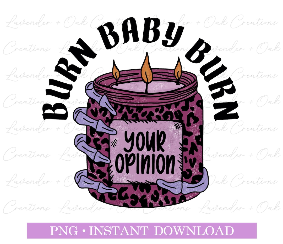 Burn Baby Burn Digital File PNG Instant Download Cut - Etsy