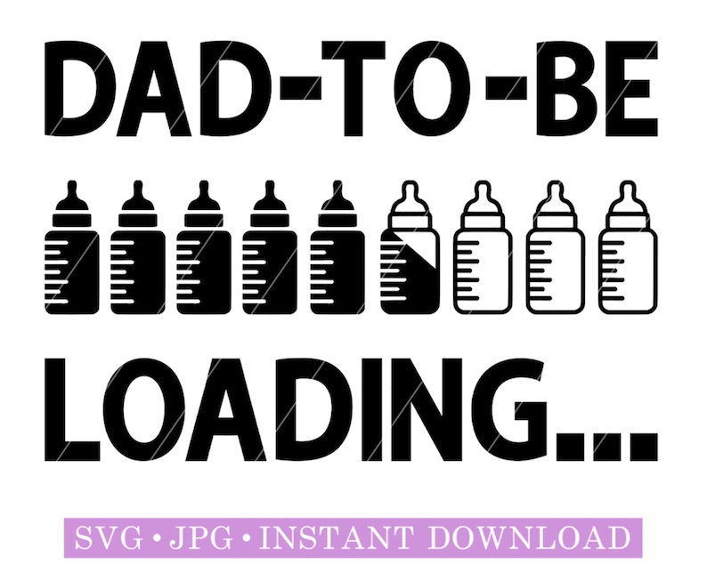 Dad-to-be Loading... Digital File SVG JPG Instant | Etsy