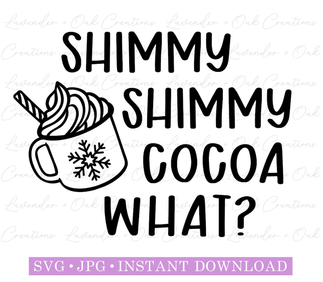 Shimmy Shimmy Cocoa | Digital File | SVG | JPG | Instant Download | Cut ...
