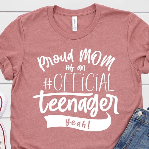 Proud Mom of Official Teenager Shirt Official Teenager Shirt - Etsy