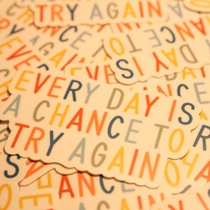 Every Day is A Chance to Try Again Sticker - Etsy