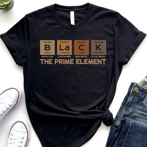 Black the Prime Element Shirt Black History Month Shirt Black Lives ...