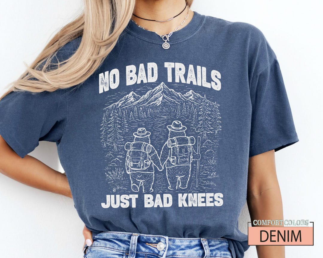 No Bad Trails Just Bad Knees Shirt, Funny Hiking Bear Shirt, Nature ...
