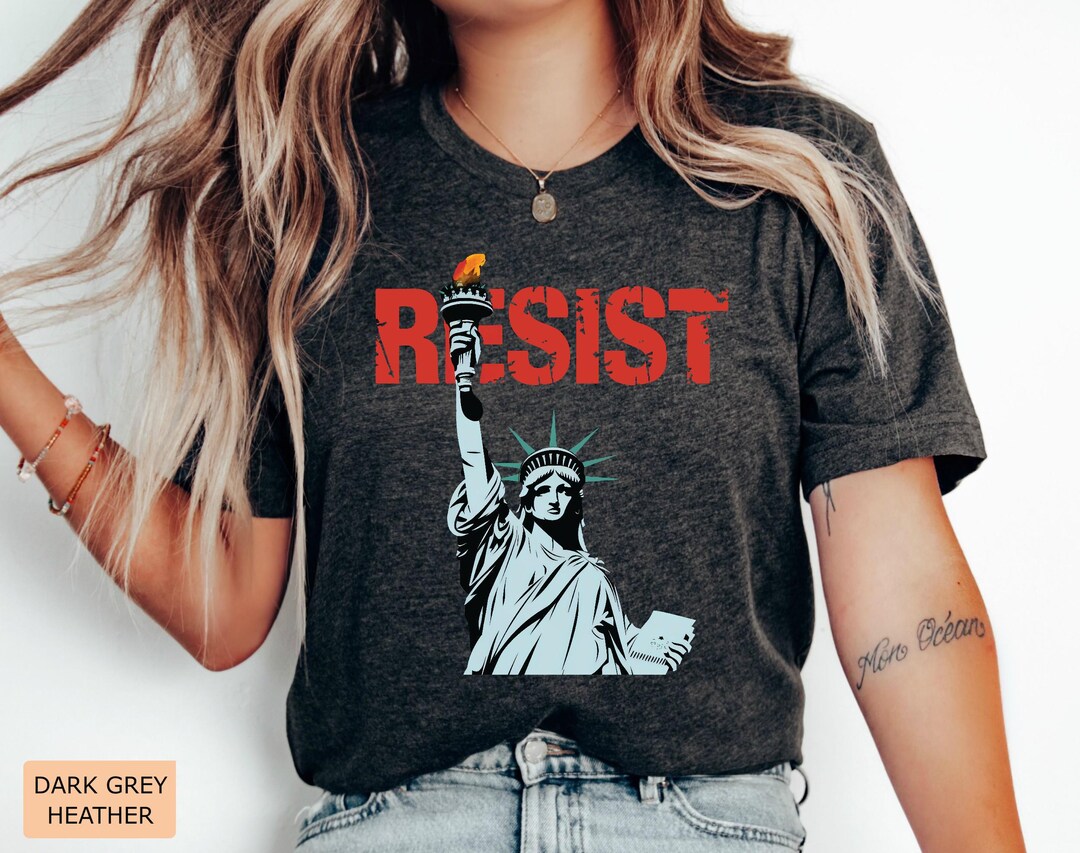 Resist Statue of Liberty Shirt, Protest Political USA Freedom Activist ...