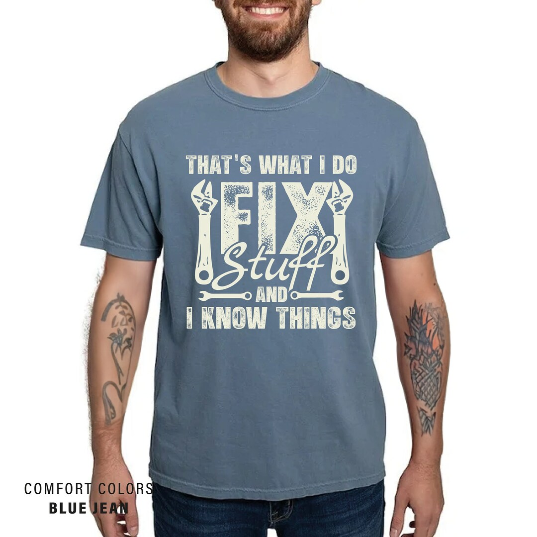 Mechanic Engineer Garage Tee Shirt - That's What I Do Fix Stuff and I ...