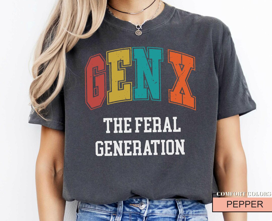 Gen X the Feral Generation Shirt, Funny Gen X Shirt, the Feral ...