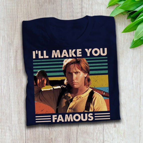 Ill Make You Famous Vintage T Shirt Etsy