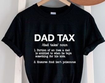 Funny Dad Tax Shirt,dad Father Birthday Gift,fathers Day Tee Shirt ...