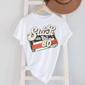 Stuck in the 80s Shirt,music Lover Gift,retro Tee,80s Party Costume ...