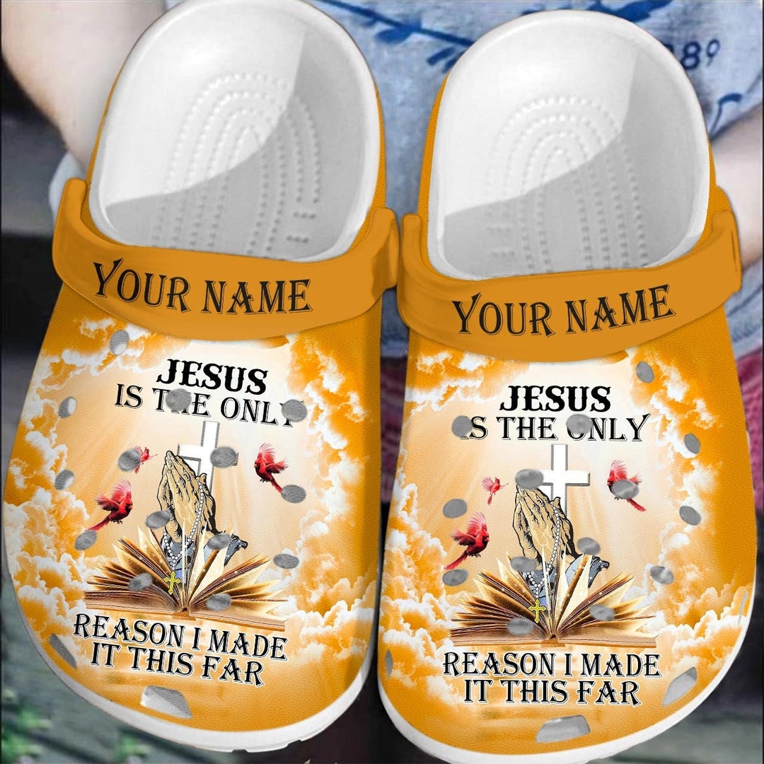 Personalized Name Jesus is the Only Reason I Made It This Far Clogs ...