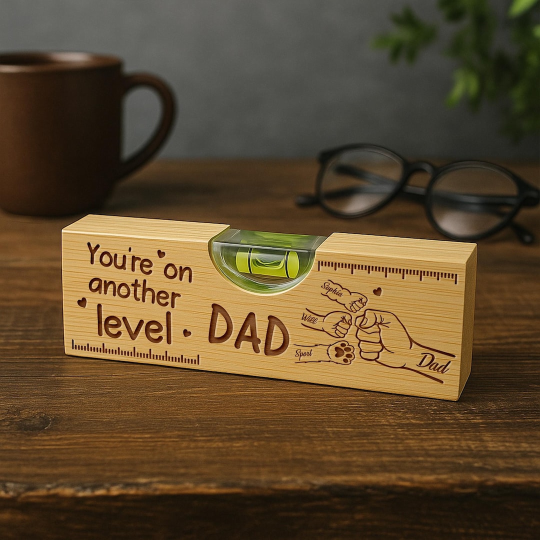 Personalized Wooden Level Tool for Dad – “you’re on Another Level ...