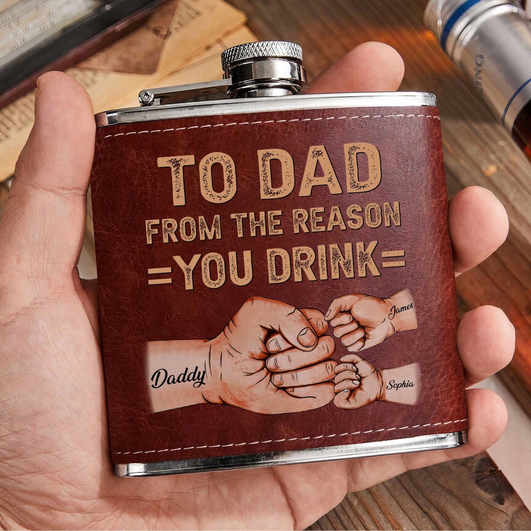Personalized to Dad From the Reasons You Drink Leather Flask, Custom ...